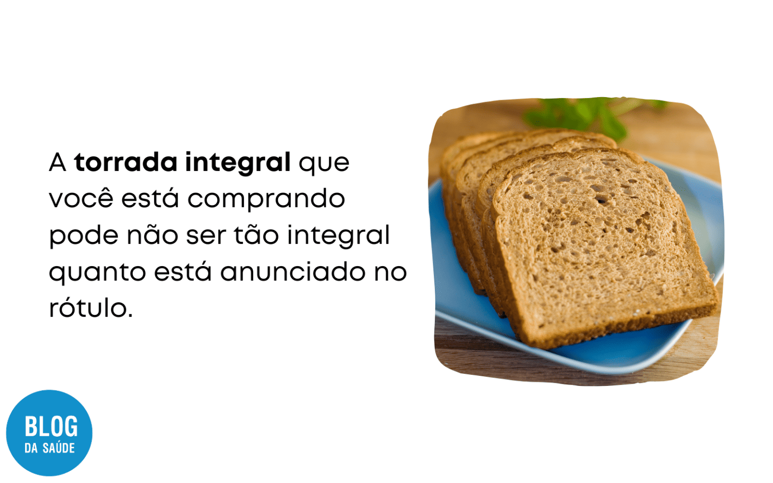 Torrada Integral Engorda? Confira Se Este Alimento é Realmente Saudável ...